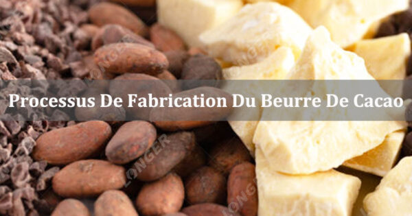Processus De Fabrication Du Beurre De Cacao - 5 Étapes
